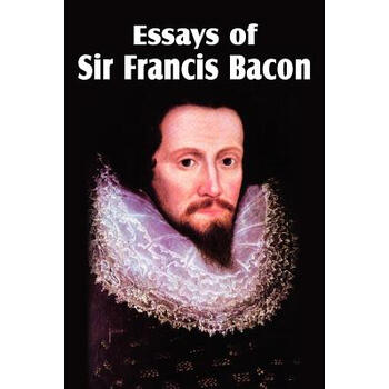 【】Essays of Sir Francis Bacon