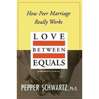 Love Between Equals: How Peer Marriage Reall...