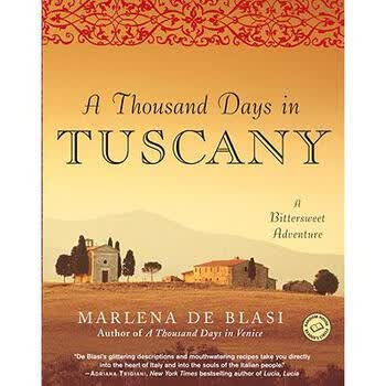 A Thousand Days in Tuscany: A Bittersweet Ad...
