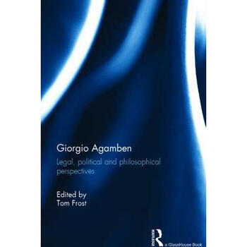 Giorgio Agamben: Legal, Political and Philos...