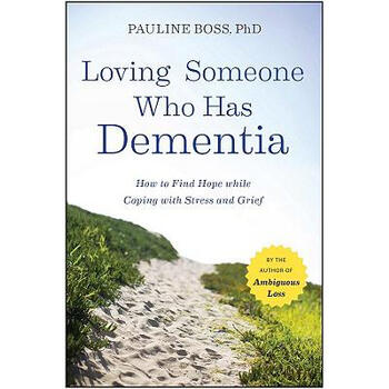 Loving Someone Who Has Dementia: How To Find...