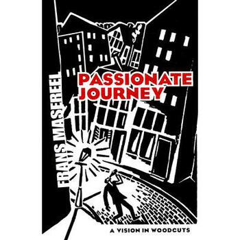 Passionate Journey: A Vision in Woodcuts