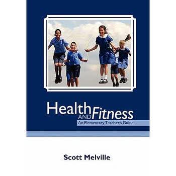 Health and Fitness: An Elementary Teacher's ...