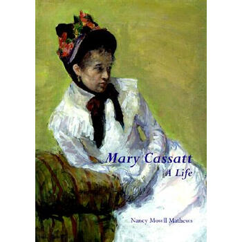 【】Mary Cassatt: A Life