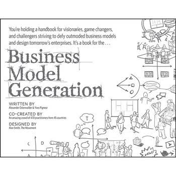 商业模式新生代 Business Model Generation: A Handbook for Visionaries, Game Changers, and...