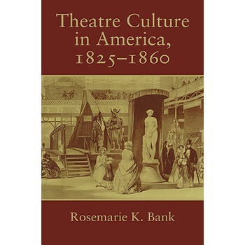 【】Theatre Culture in America, 1825