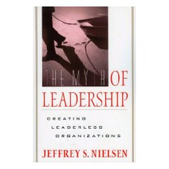 【】The Myth of Leadership: Creating