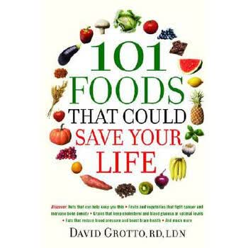 101 Foods That Could Save Your Life: Discove...