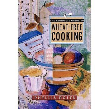 【】The Complete Guide to Wheat-Free