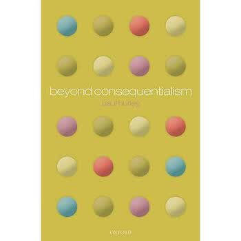 Beyond Consequentialism