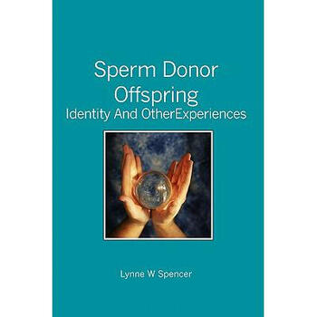 Sperm Donor Offspring: : Identity and Other ...