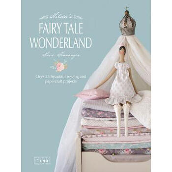 Tilda's Fairy Tale Wonderland: Over 25 Beaut...