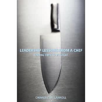 【】Leadership Lessons From A Chef:  Finding