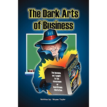 【】The Dark Arts of Business: