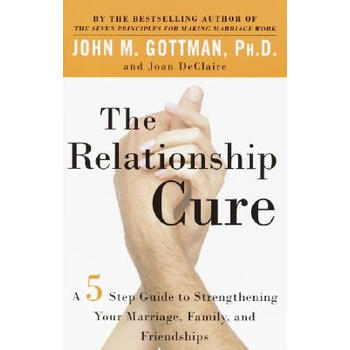 【】The Relationship Cure: A 5 Step Guide to