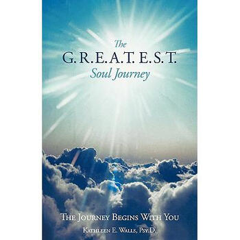 The G.R.E.A.T.E.S.T. Soul Journey: The Journ...