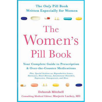 The Women's Pill Book: Your Complete Guide t...