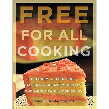 Free for All Cooking: 150 Easy Gluten-Free, ...