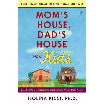 Mom's House, Dad's House for Kids: Feeling a...