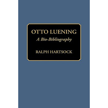 【】Otto Luening: A Bio-Bibliography