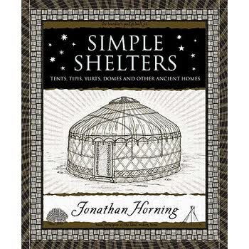 【】Simple Shelters: Tents, Tipis, Yurts,