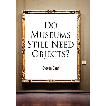 【】Do Museums Still Need Objects?