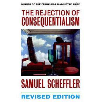 The Rejection of Consequentialism: A Philoso...