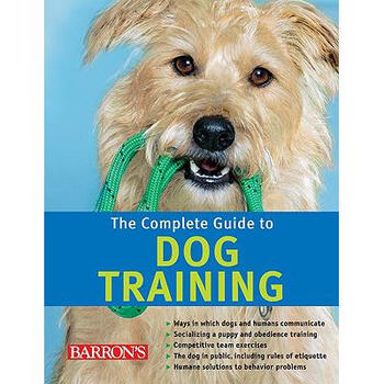 The Complete Guide to Dog Training