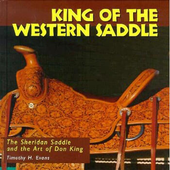 King of the Western Saddle: The Sheridan Sad...