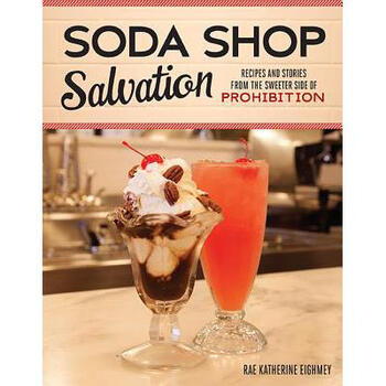 Soda Shop Salvation: Recipes and Stories fro...