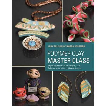 Polymer Clay Master Class: Exploring Process...
