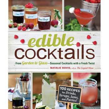 Edible Cocktails: From Garden to Glass - Sea...