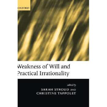 Weakness of Will and Practical Irrationality