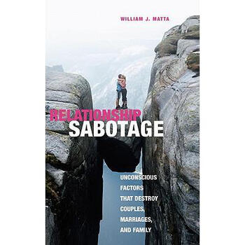 Relationship Sabotage: Unconscious Factors T...