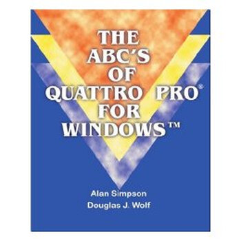 【】The ABC's of Quattro Pro for