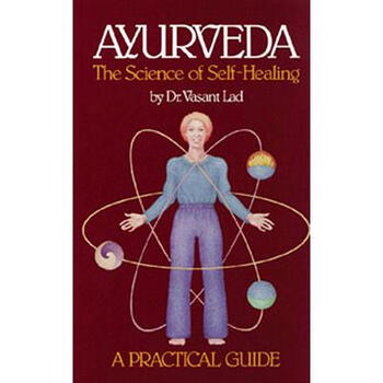 Ayurveda, the Science of Self-healing: A Pra...