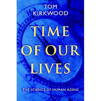 Time of Our Lives: The Science of Human Aging