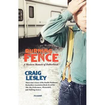Burning Fence: A Western Memoir of Fatherhood