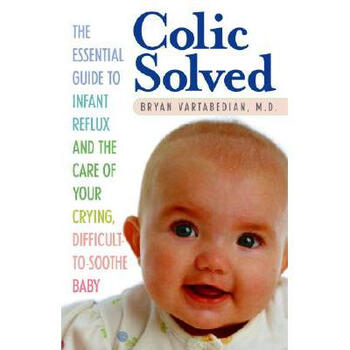Colic Solved: The Essential Guide to Infant ...