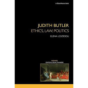 Judith Butler: Ethics, Law, Politics