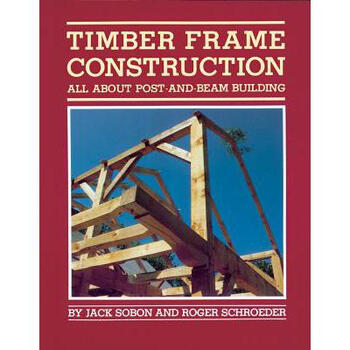 Timber Frame Construction: All about Post-An...
