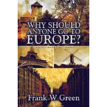 【】Why Should Anyone Go to Europe?: Prose,