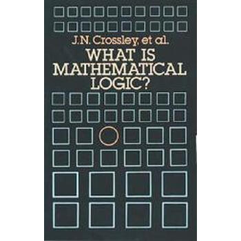 【】What Is Mathematical Logic?