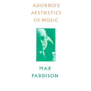 【】Adorno's Aesthetics of Music