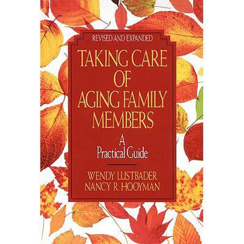 Taking Care of Aging Family Members, Rev. Ed...