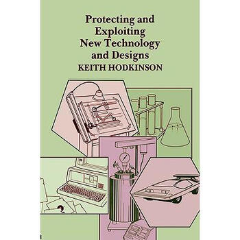 Protecting and Exploiting New Technology and...