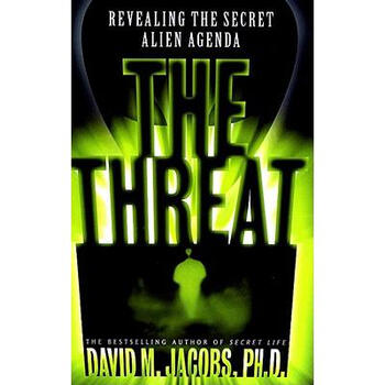 The Threat: Revealing the Secret Alien Agenda