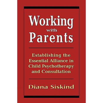 Working with Parents: Establishing the Essen...