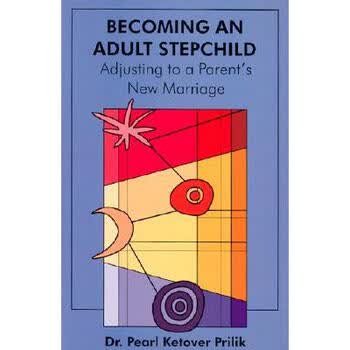 Becoming an Adult Stepchild: Adjusting to a ...
