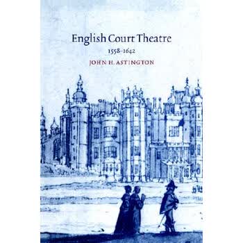 【】English Court Theatre, 1558 1642